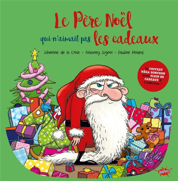 le Pere Noel Qui N'aimait Pas les Cadeaux / Splash / DELACROIX SEVERINE ...
