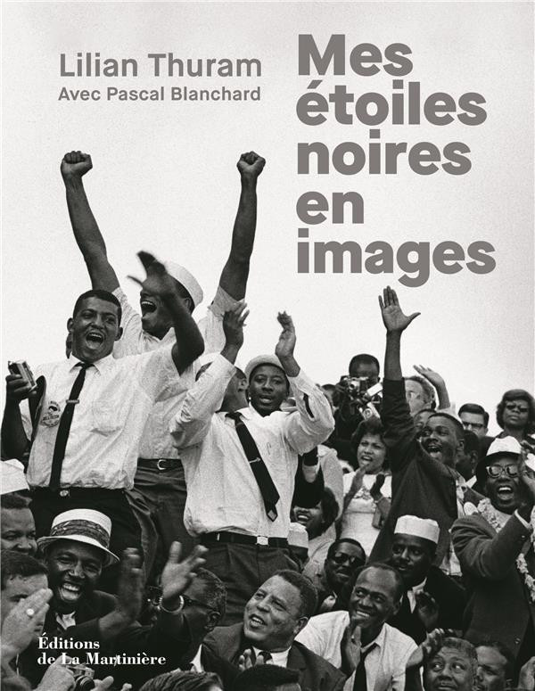 Mes étoiles noires en images / DLM / Lilian Thuram, Pascal Blanchard ...