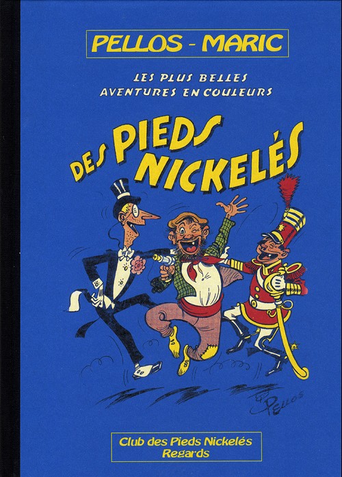 Pieds Nickelés (Les) - L'intégrale - tome HS : Les plus belles aventures en couleurs des pieds ...