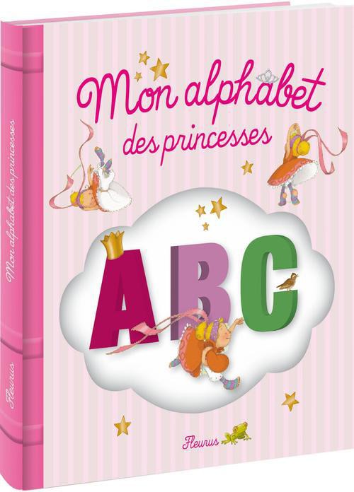 Mon Alphabet : Alphabet des princesses / Fleurus •• go4book.com