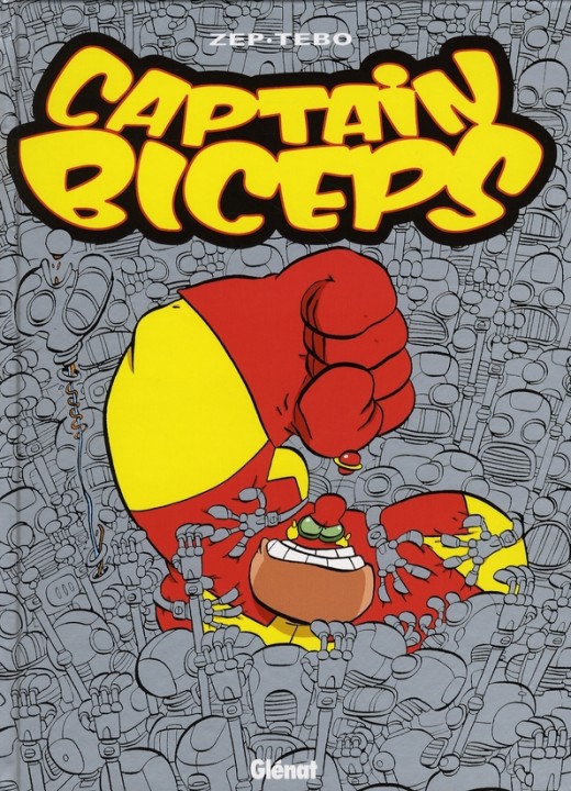 Captain Biceps - tome 4 : L'inoxydable / Glénat / Zep / Tébo •• go4book.com