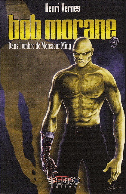 Bob Morane - intégrale : Dans l'ombre de Monsieur Ming [Ed. Canadienne ...