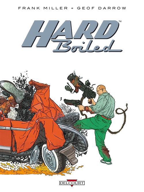 Hard Boiled / Delcourt / Miller Frank / Darrow Geof •• go4book.com