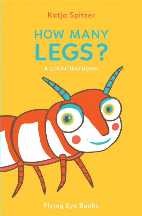 How Many Legs? / Flying Eye Books / Spitzer Katja •• go4book.com